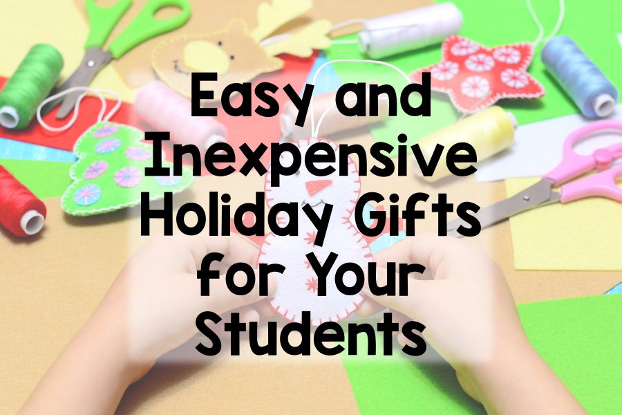 Easy and Inexpensive Christmas Gift Ideas From Teacher to Students ...