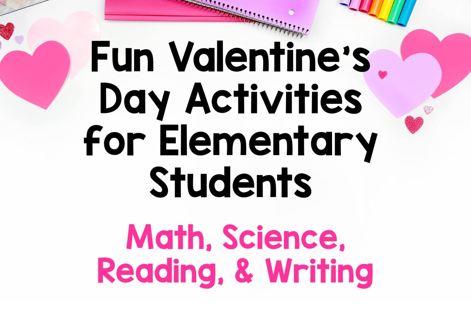 Fun Classroom Valentine's Day Activities for Elementary Students ...