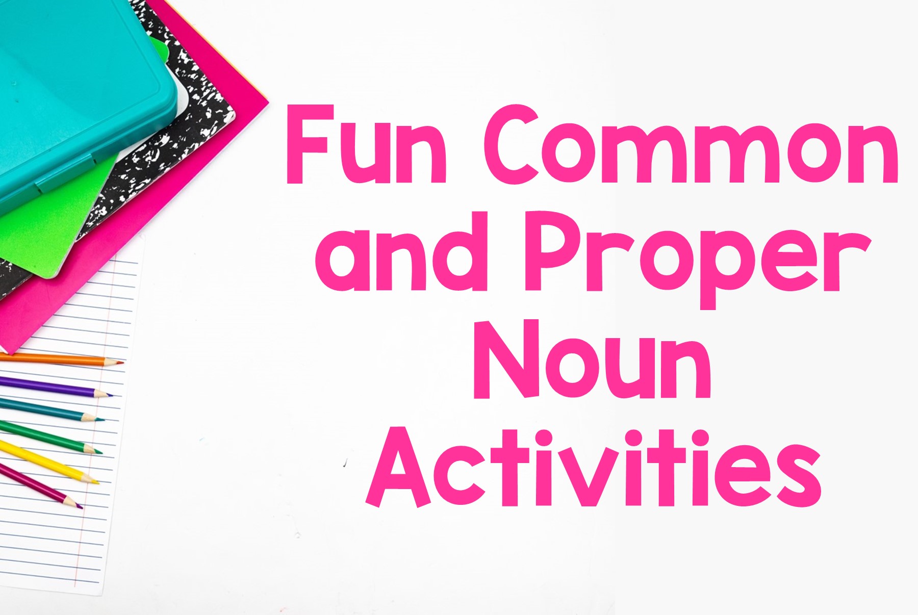 Fun Common and Proper Noun Activities and Worksheets - Thrifty in Third ...