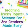Teaching Tricky Topics: Science for 3rd Graders Made Easy - Thrifty in ...