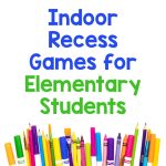 Fun Indoor Recess Games for Elementary Students - Thrifty in Third Grade